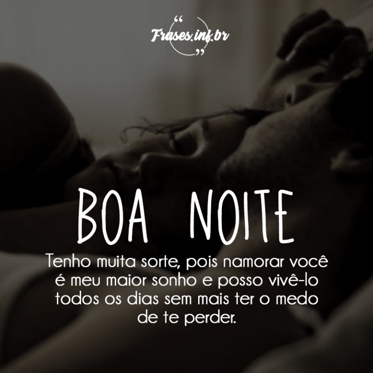 Frase de boa noite para namorado - Frases - Que Emocionam e Transmitem ... Frase de boa noite para namorado - Frases - Que Emocionam e Transmitem ...